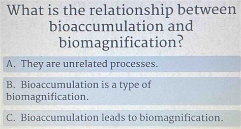 Solved What Is The Relationship Between Bioaccumulation And