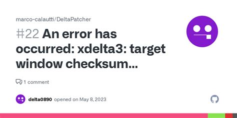 An Error Has Occurred Xdelta3 Target Window Checksum Mismatch Xd3invalidinput · Issue 22