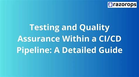 testing and quality assurance within a ci cd pipeline razorops