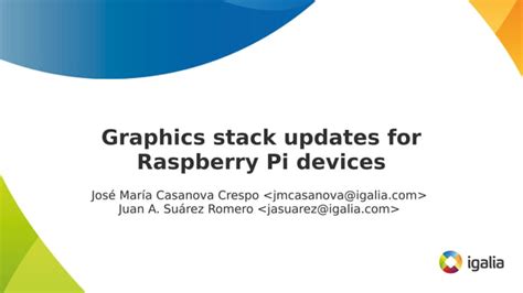 Graphics Stack Updates For Raspberry Pi Devices Ppt