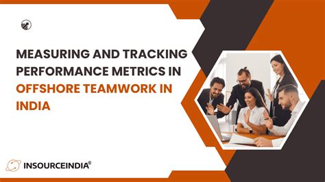Tracking Performance Metrics In Offshore Teams India