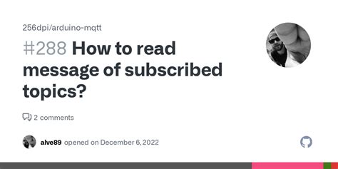 How To Read Message Of Subscribed Topics · Issue 288 · 256dpiarduino Mqtt · Github