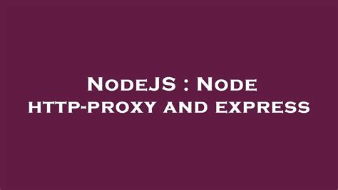 Nodejs Node Proxy And Express Youtube
