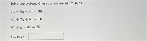 solved solve the system give your answer as