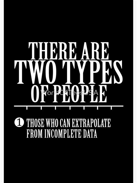 There Are Two Types Of People Those Who Can Extrapolate From Incomplete Data Spiral Notebook