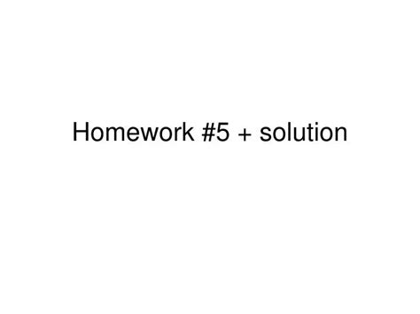 ppt homework 5 solution powerpoint presentation free download id 5163292