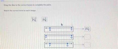 Drag The Tiles To The Correct Boxes To Complete The Pairs Match The