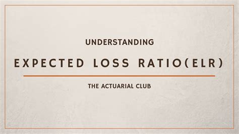 Expected Loss Ratio Method ELR Method The Actuarial Club