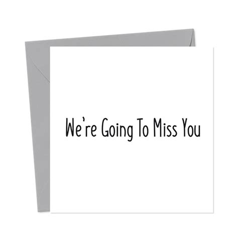 Were Going To Miss You You Said It