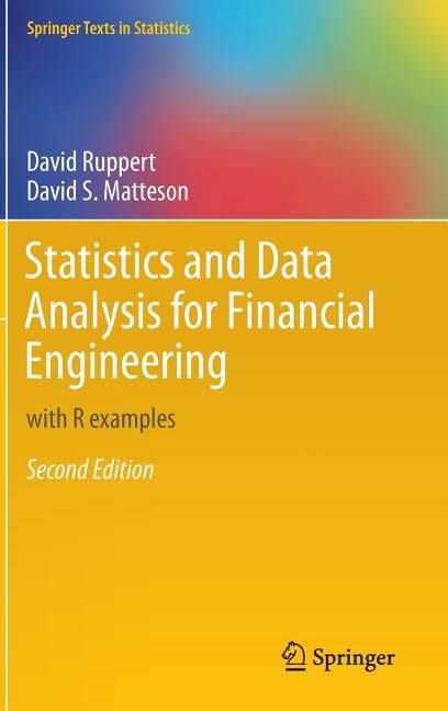 Springer Texts In Statistics Statistics And Data Analysis For Financial Engineering With R