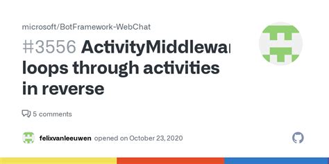 Activitymiddleware Loops Through Activities In Reverse · Issue 3556 · Microsoftbotframework