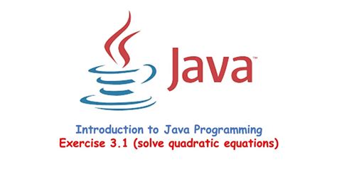 Exercise 31 Solve Quadratic Equations Introduction To Java