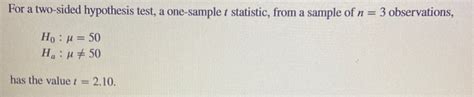 Solved For A Two Sided Hypothesis Test A One Sample T Chegg