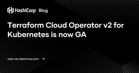 Terraform Cloud Operator V2 For Kubernetes Is Now Ga