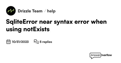 `sqliteerror Near Syntax Error` When Using `notexists` Drizzle Team