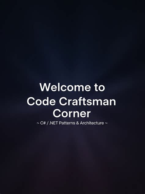 Code Craftsman Corner
