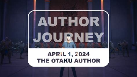 Author Journey April 1 2024 The Otaku Author