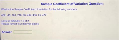 Solved Sample Coefficient Of Variation Question What Is The