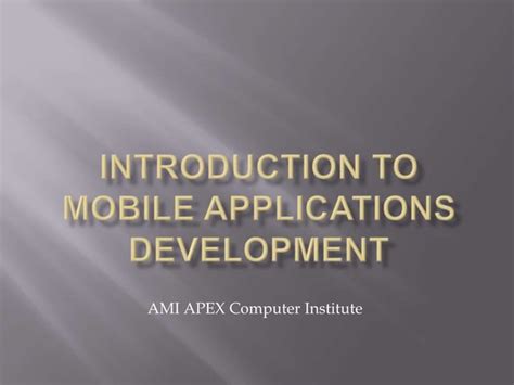 Introduction To Mobile Application Development Pptx