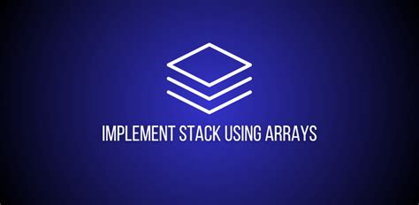 Implement Stack Using Array Gfg Practice Complete Guide In Python