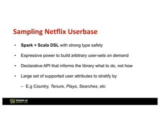 Apache Spark Based Stratification Library For Machine Learning Use Cases At Netflix With Shiva