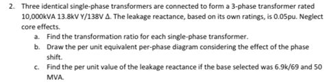 Solved Three Identical Single Phase Transformers Are