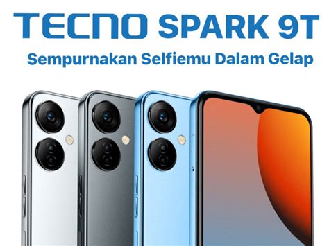 Smartphone TECNO SPARK 9T Andalkan Fitur Selfie Di Tempat Gelap