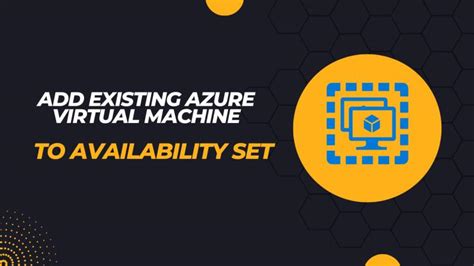 How To Add Existing Azure Virtual Machine To Availability Set Globalcloudpoint Globalcloudpoint