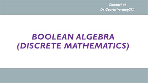 Boolean Algebra Discrete Mathematics Youtube
