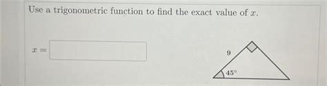Use A Trigonometric Function To Find The Exact Value Chegg Com