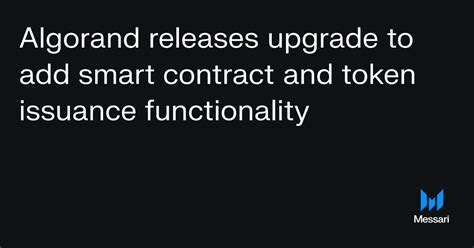 Algorand Releases Upgrade To Add Smart Contract And Token Issuance