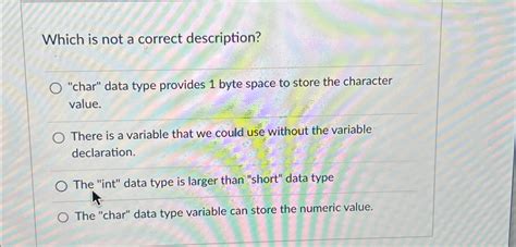 Solved Which Is Not A Correct Descriptionchar Data Type