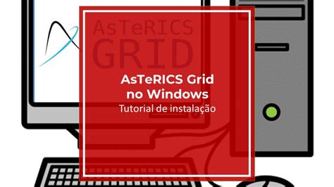 Tutorial de instalação do AsTeRICS Grid no Windows CANTIC