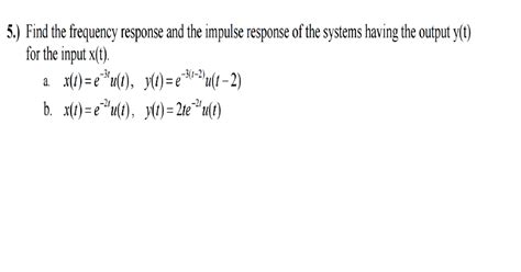 solved find the frequency response and the impulse response