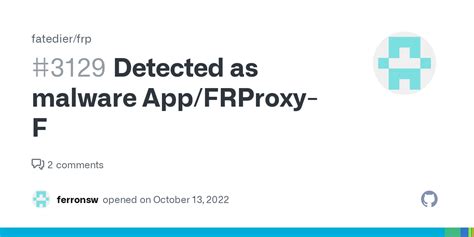 detected as malware app frproxy f · issue 3129 · fatedier frp · github