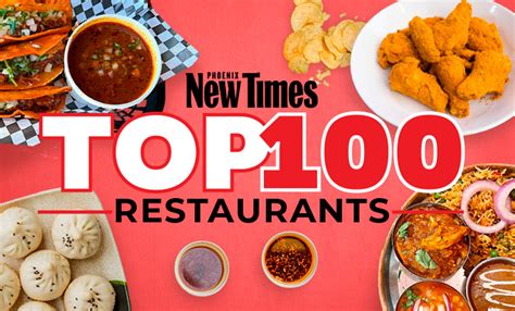 Best Phoenix Restaurants New Times Announces Top 100 List Phoenix