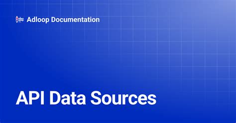 Api Data Sources Adloop Documentation