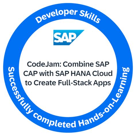 Developer Skills Codejam Combine Sap Cap With Sap Hana Cloud To Create Full Stack Apps Credly