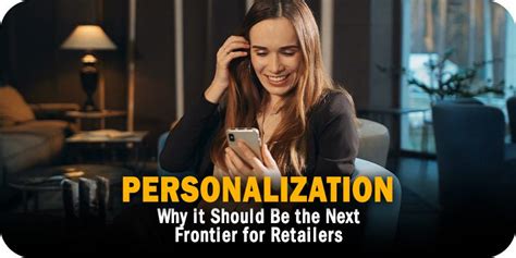 3 Reasons Personalization Should Be The Next Frontier For Retailers