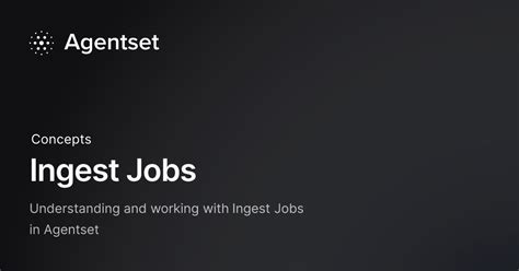 Ingest Jobs Agentset