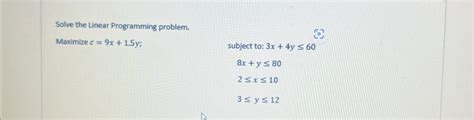 Solved Solve The Linear Programming Problemmaximize