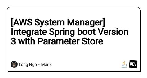 Aws System Manager Integrate Spring Boot Version 3 With Parameter