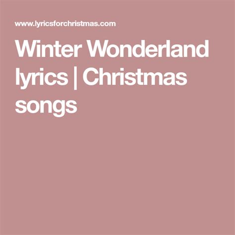 Winter Wonderland Lyrics Christmas Songs Winter Wonderland Lyrics