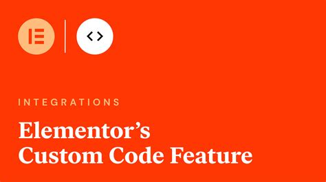 How To Use Elementors Custom Code Feature Academy