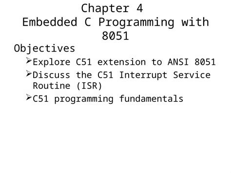 Ppt Chapter 4 Embedded C Programming With 8051 Objectives Explore C51