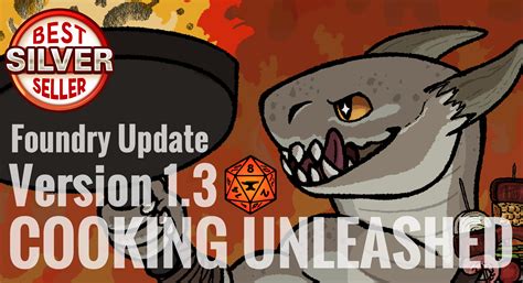 Cooking Unleashed V13 Is Out Now With Foundry Compatibility As A Silver Best Seller R