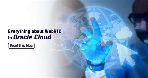 About Oracle Webrtc Web Real Time Communication