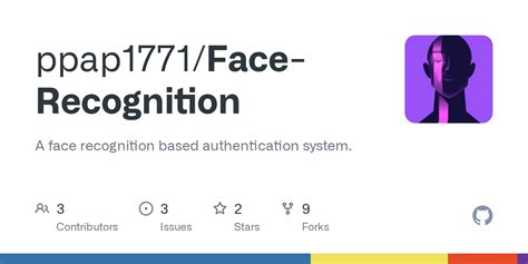 Github Ppap1771face Recognition A Face Recognition Based Authentication System