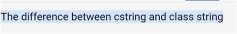 Answered The Difference Between Cstring And Bartleby