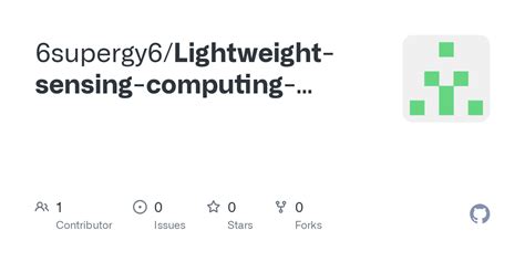 Github 6supergy6lightweight Sensing Computing Decision Collaboration